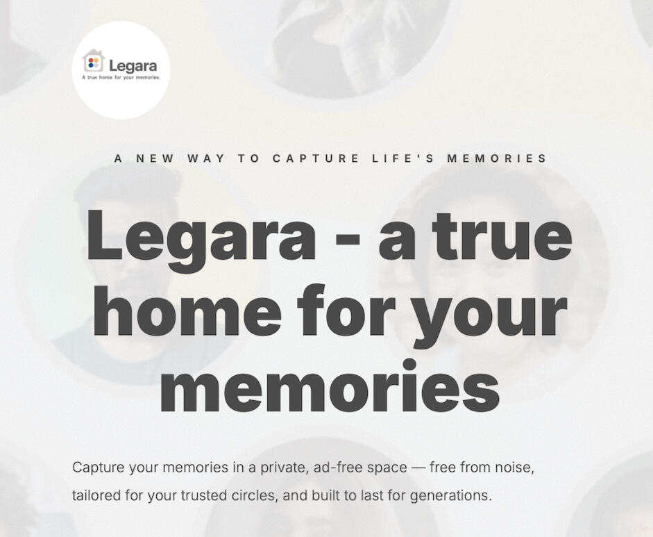 Legara - a true home for your memories